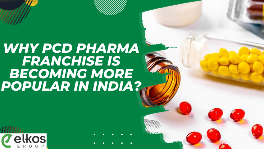 Why PCD pharma franchise is becoming more popular in India? | Elkso ...